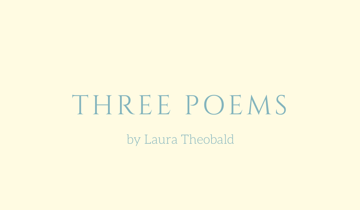 THREE BY LAURA THEOBALD – echoverse anthology